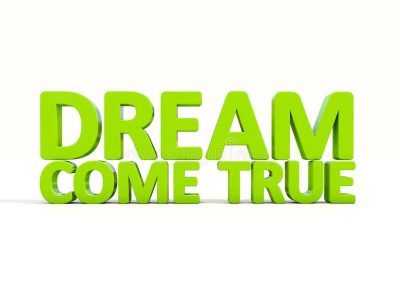 3d Phrase Dream Come True Stock Illustration Illustration Of Create