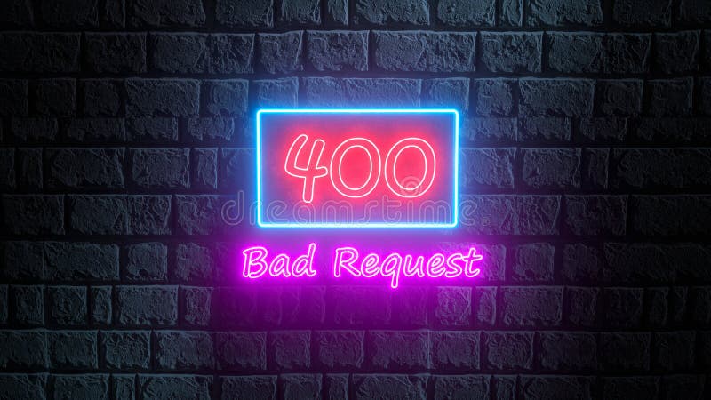 3d Rendering of Neon Error 400 Bad Request on the Backwall at Night ...