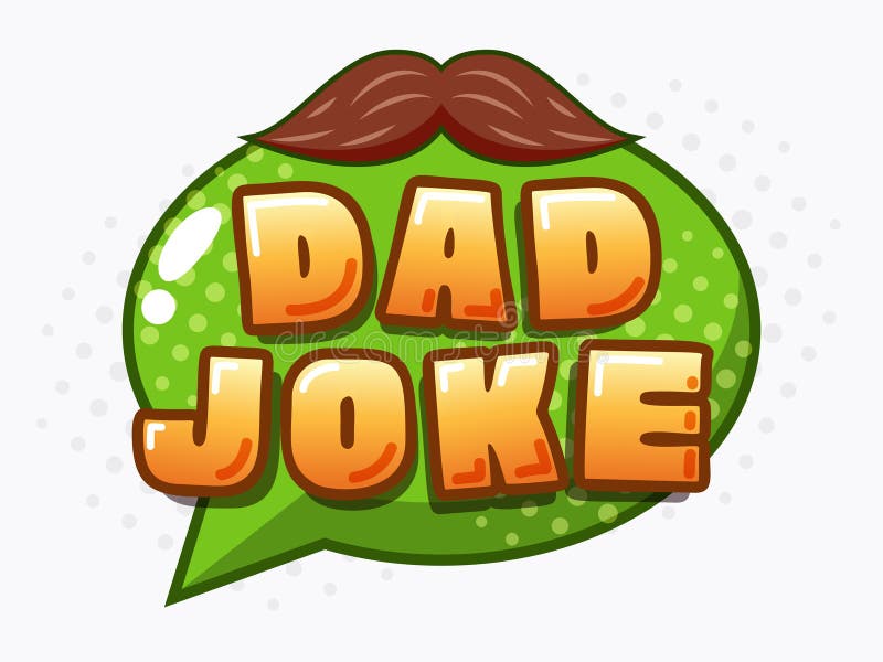 Dad Joke Text in a Green Bubble Text. Vector Illustration Stock ...
