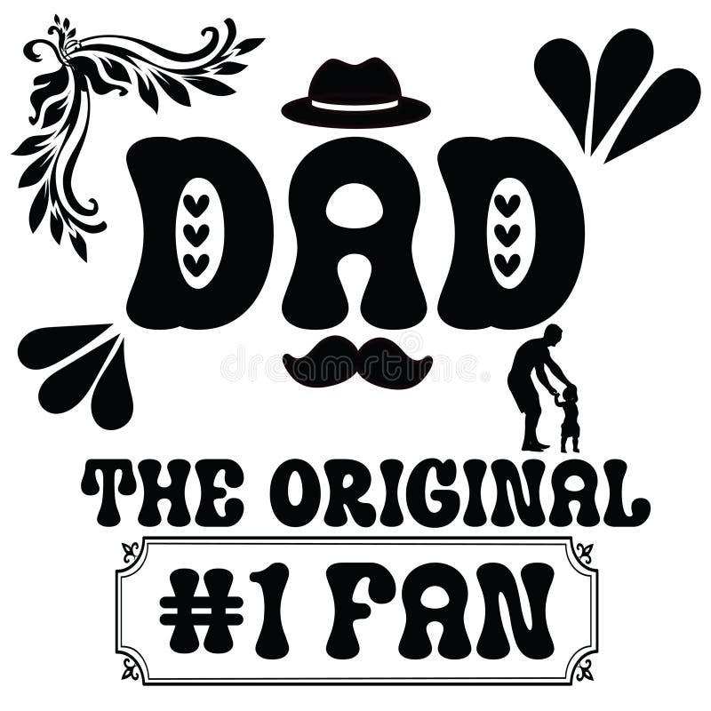 Happy Fathers Day Quote, Dad the Original 1 Fan, Hand Drawn Lettering ...