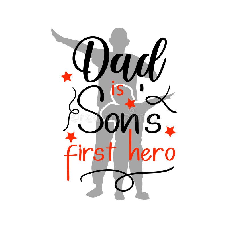 Dad a Son`s First Hero a Daughter`s First Love Vector T-shirt Design ...