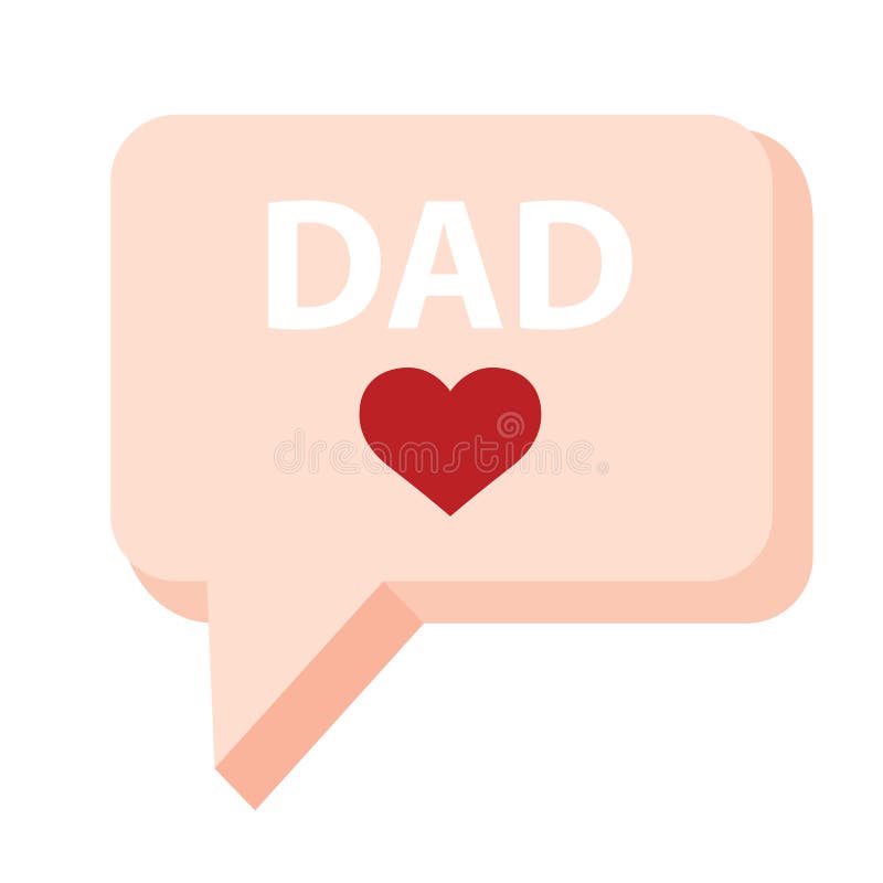 Dad Speech Bubble with Heart. Vector Stock Vector - Illustration of ...