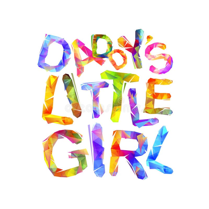 Daddy`s Little Girl. Vector Triangular Letters Stock Vector ...