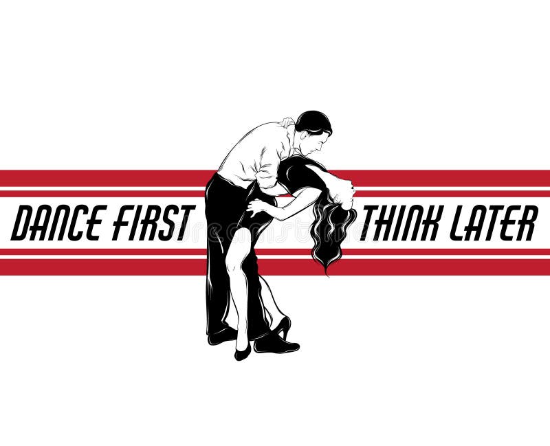 Dance First Think Later. Vector Hand Drawn Illustration of Passionate ...