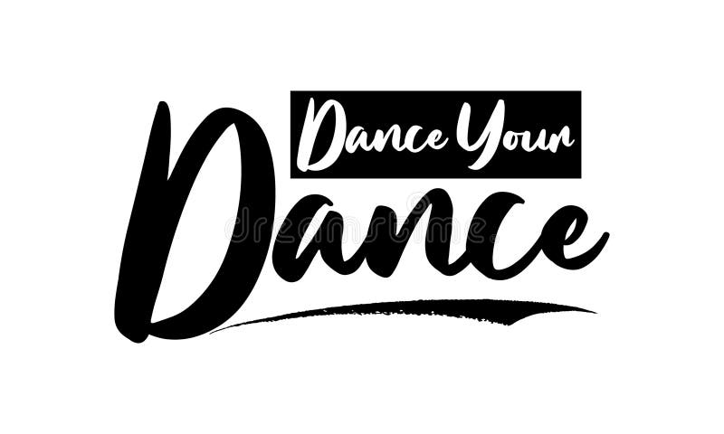 Dance Your Dance Bold Typography Lettering Text Vector Design Quote ...