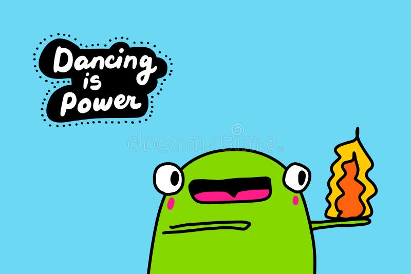 Dancing is Power Hand Drawn Vector Illustration in Cartoon Doodle Style ...