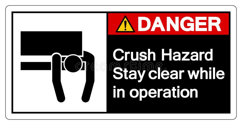 Danger Crush Hazard Stay Clear while in Operation Symbol Sign ,Vector ...
