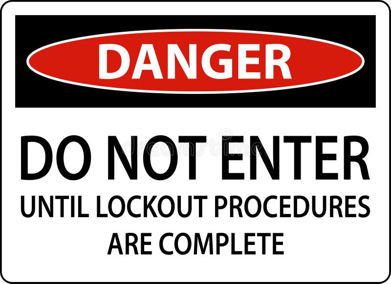 Danger Do Not Enter until Lockout Procedures are Complete Sign Stock ...