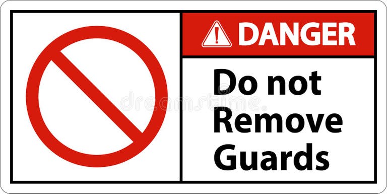 Danger Do Not Remove Guards and Hazard Sign on White Background Stock ...