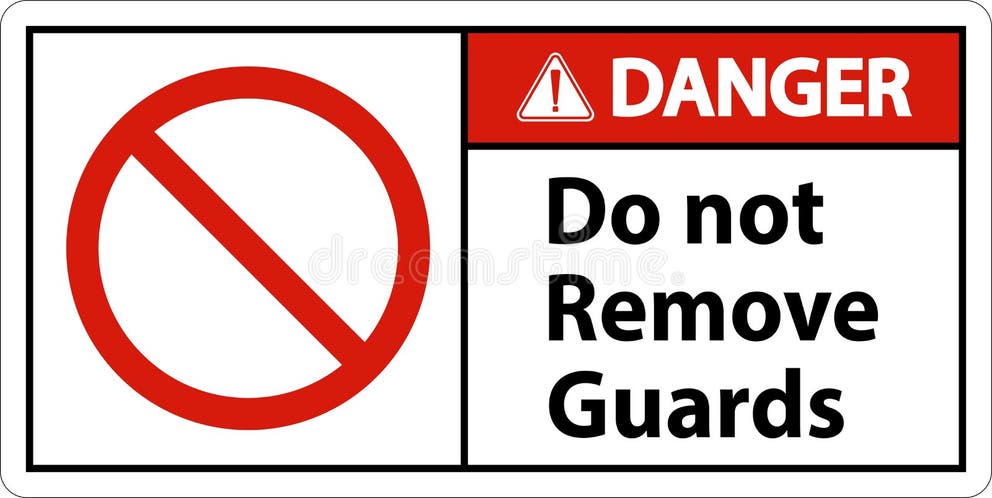 Danger Do Not Remove Guards and Hazard Sign on White Background Stock ...