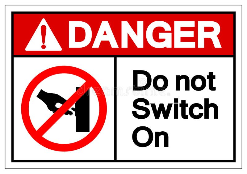Danger Do Not Switch Off Symbol Sign, Vector Illustration, Isolate on ...
