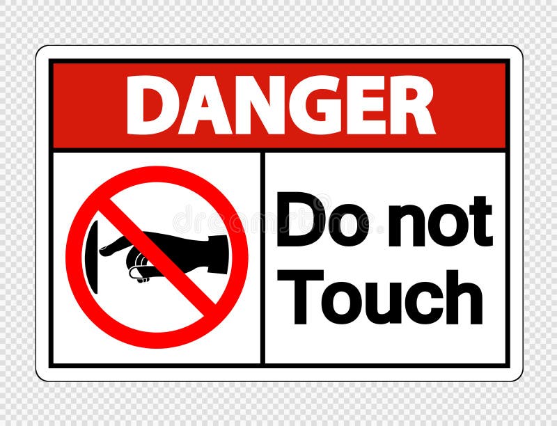 Symbol Danger Do Not Touch Sign Label on Transparent Background,Vector ...