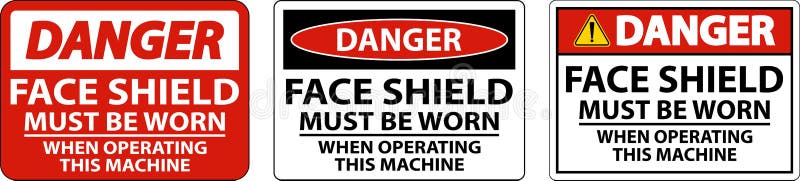 Danger Face Shield Must Be Worn Sign on White Background Stock Vector ...