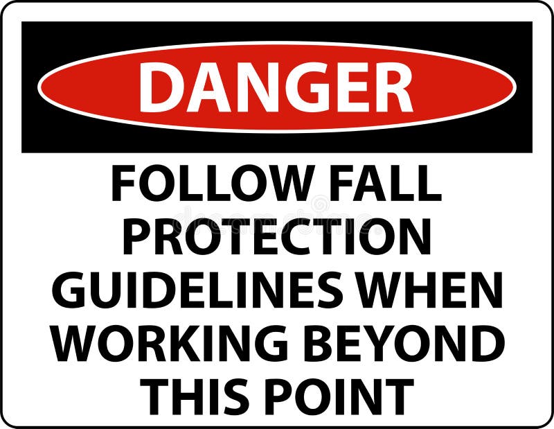 Danger Follow Fall Protection Guidelines when Working Beyond this Point ...