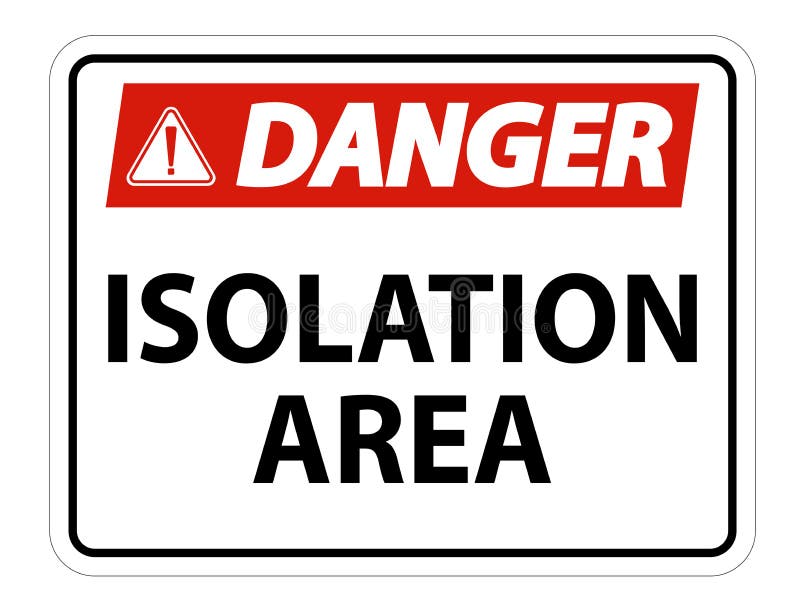 Danger Isolation Area Sign Isolate on White Background,Vector ...