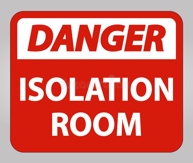 Danger Isolation Room Sign Isolate on White Background,Vector ...