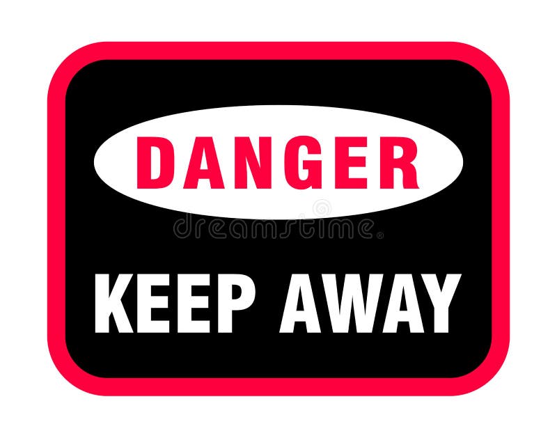 Danger Keep Away Sign, Danger Keep Away Stock Vector - Illustration of ...