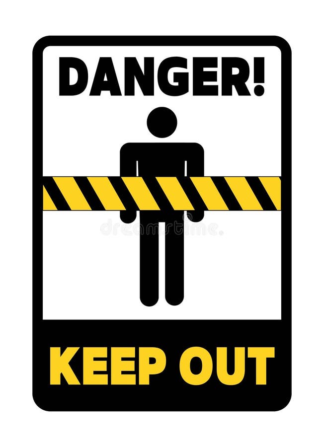 Danger, Keep Out. Warning Sign with a Person in Front of Yellow and ...