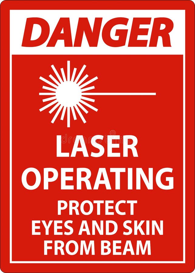Danger Laser Operating Protect Eyes and Skin from Beam Sign Stock ...