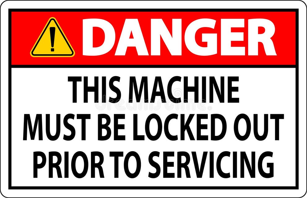 Danger Machine Sign this Machine Must Be Locked Out Prior To Servicing ...