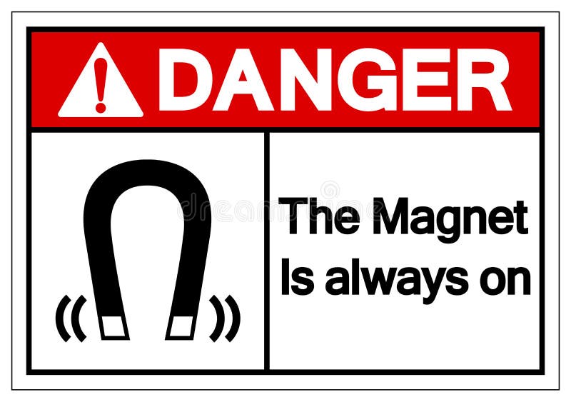 Danger the Magnet is always on Symbol Sign, Vector Illustration ...