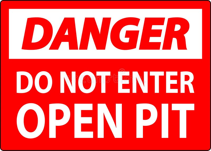 Danger Open Pit Sign Do Not Enter Open Pit Stock Vector - Illustration ...