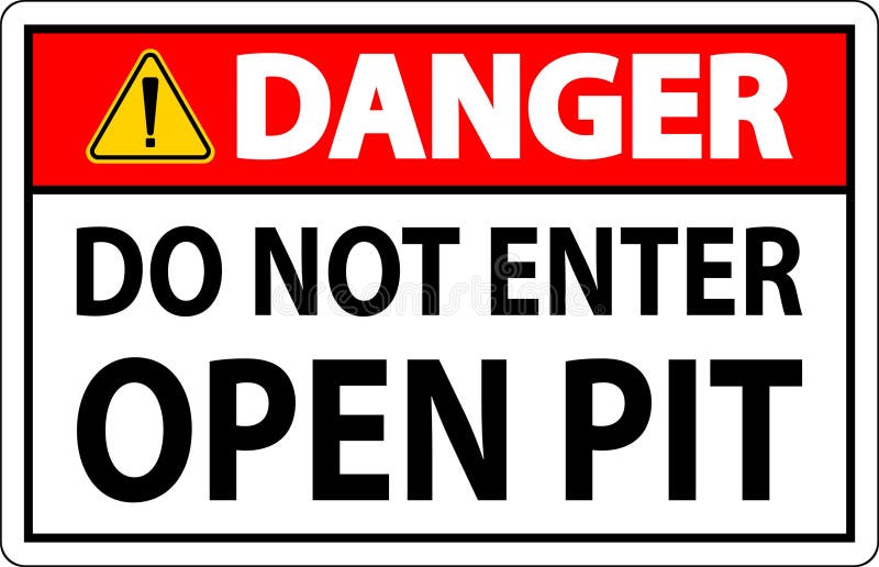 Danger Open Pit Sign Do Not Enter Open Pit Stock Vector - Illustration ...