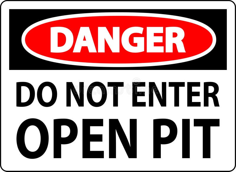 Danger Open Pit Sign Do Not Enter Open Pit Stock Vector - Illustration ...
