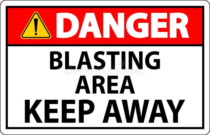 Danger Sign Blasting Area - Keep Away Stock Vector - Illustration of ...