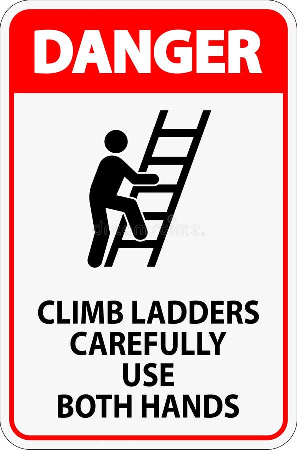 Danger Sign, Climb Ladders Carefully Use Both Hands Stock Vector ...