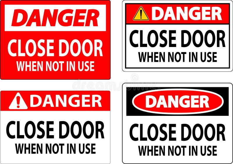 Danger Sign Close Door when Not in Use Stock Vector - Illustration of ...