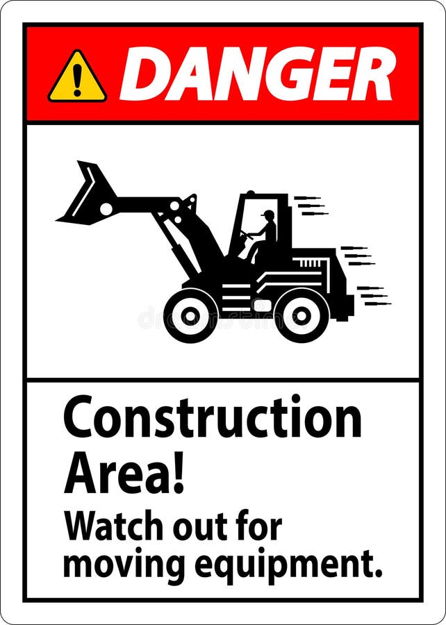 Danger Sign Construction Area Watch Out for Moving Equipment Stock ...