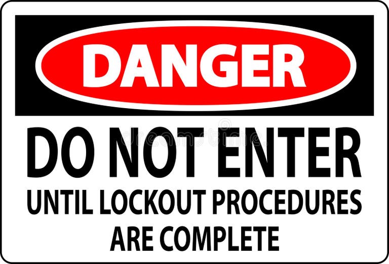 Danger Sign, Do Not Enter until Lockout Procedures are Complete Stock ...