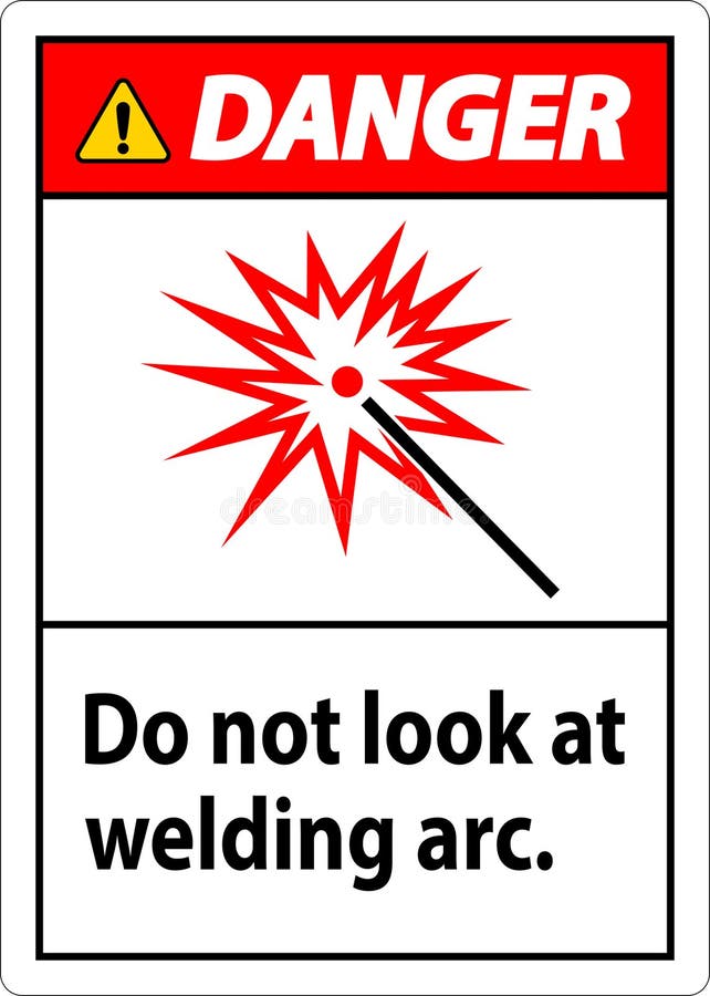 Danger Sign Do Not Look at Welding Arc Stock Vector - Illustration of ...
