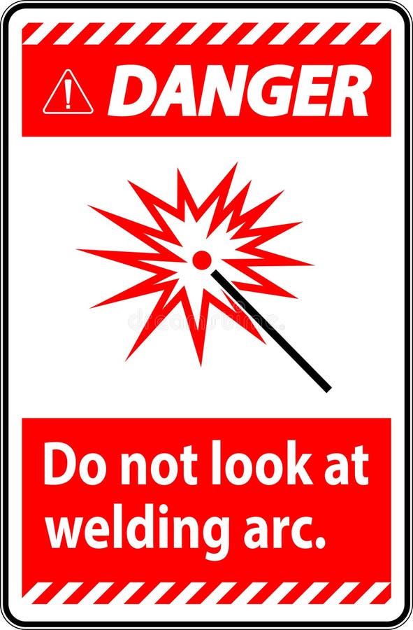 Danger Sign Do Not Look at Welding Arc Stock Vector - Illustration of ...