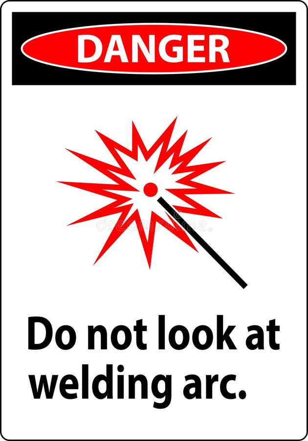 Danger Sign Do Not Look at Welding Arc Stock Vector - Illustration of ...