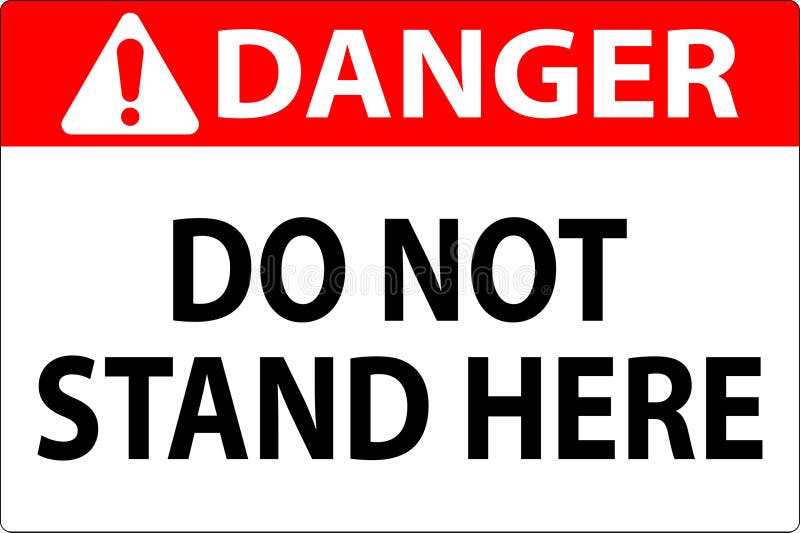 Danger Sign Do Not Stand Here on White Background Stock Vector ...