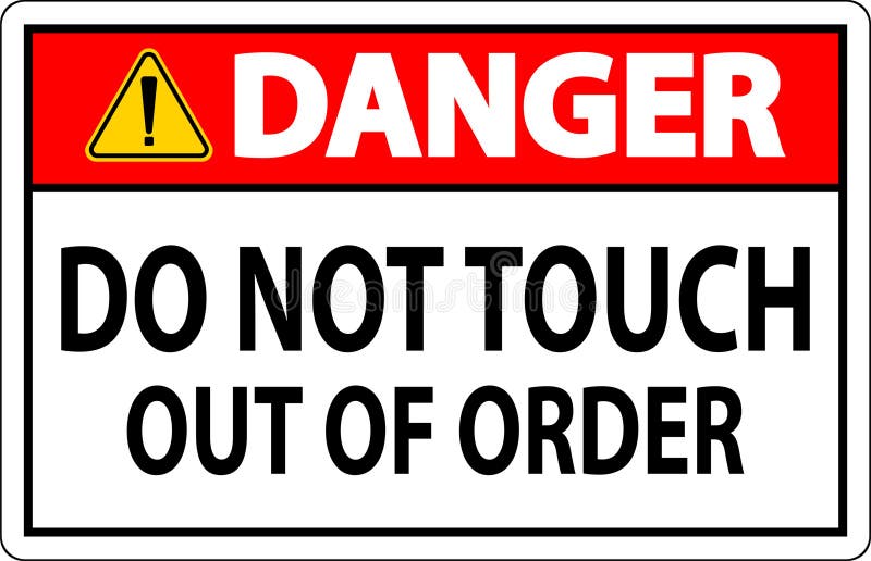 Danger Sign Do Not Touch - Out of Order Stock Vector - Illustration of ...
