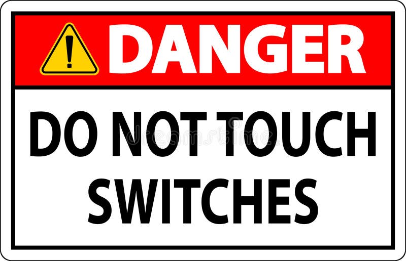 Danger Sign Do Not Touch Switches Stock Vector - Illustration of ...
