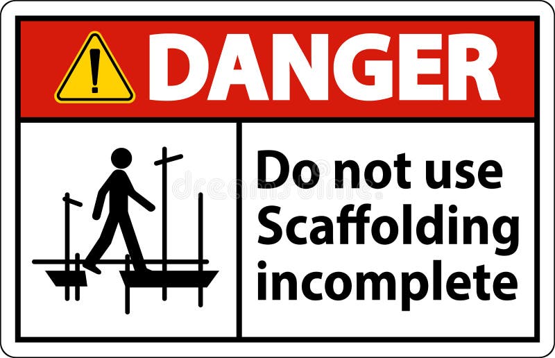 Danger Sign Do Not Use Scaffolding Incomplete on White Background Stock ...