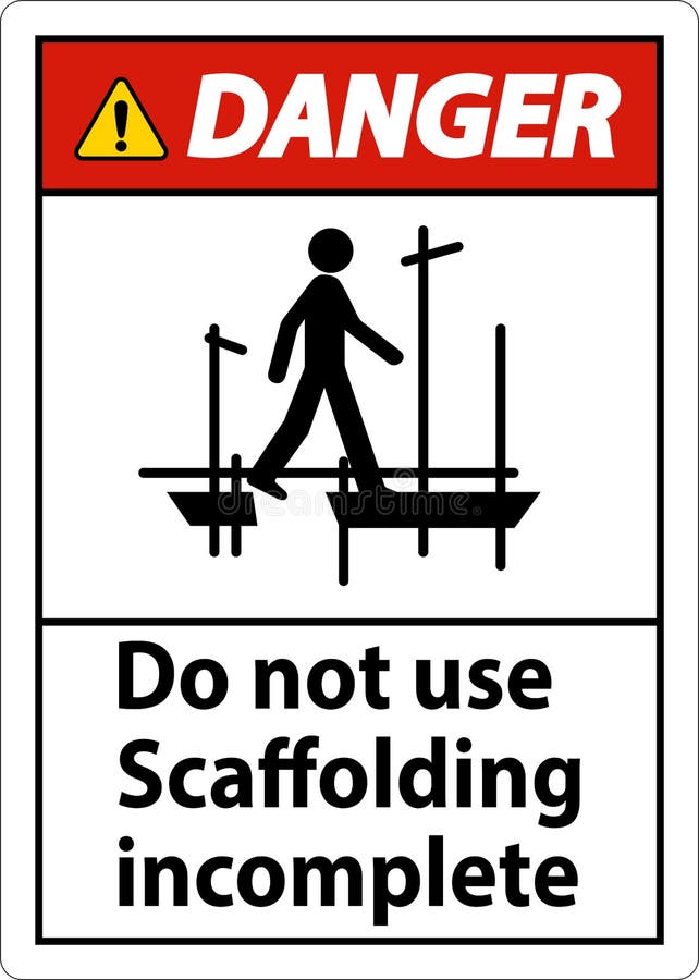 Danger Sign Do Not Use Scaffolding Incomplete on White Background Stock ...