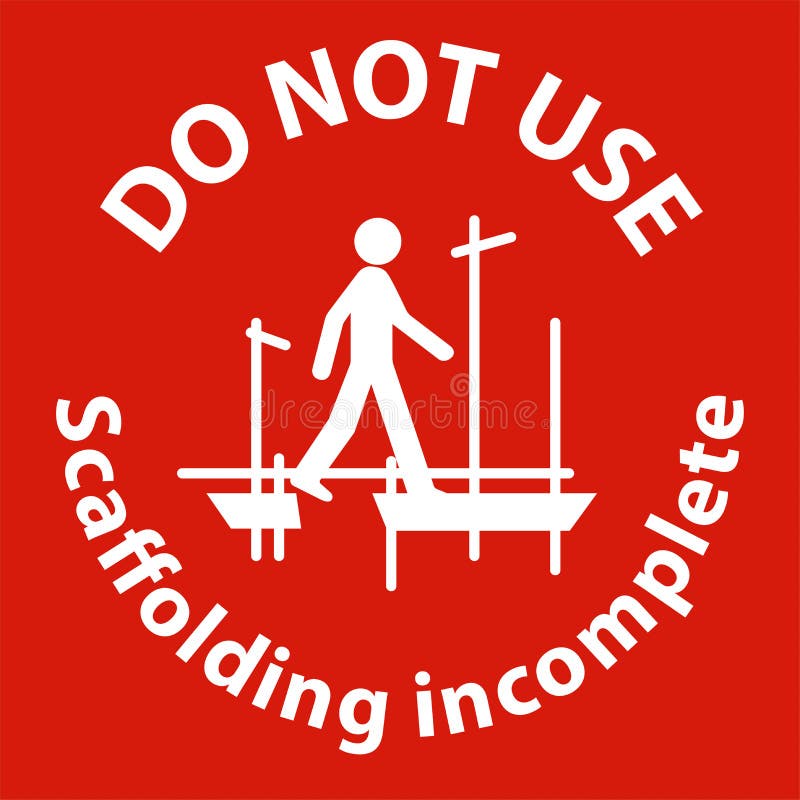 Danger Sign Do Not Use Scaffolding Incomplete on White Background Stock ...