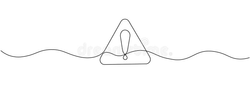 A Danger Sign Drawn in One Continuous Line. Attention Sign, Stop ...