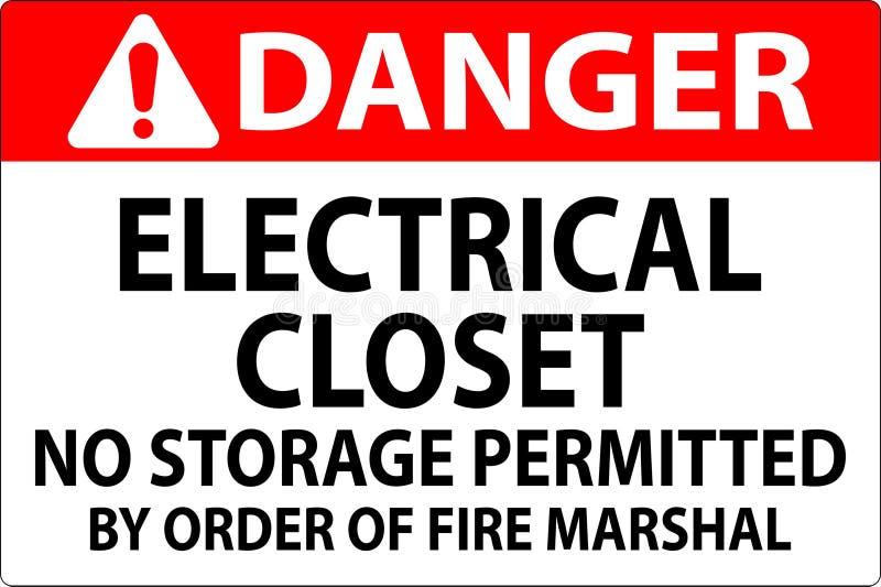 Danger Sign Electrical Closet - No Storage Permitted by Order of Fire ...