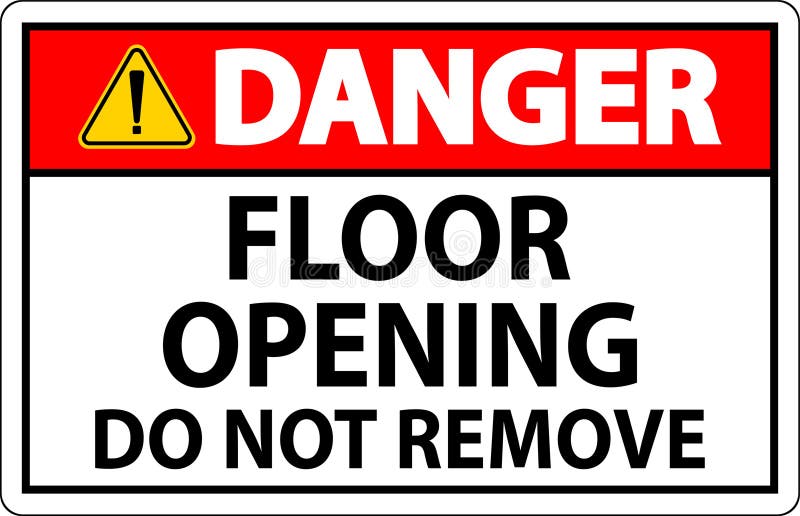 Danger Sign, Floor Opening Do Not Remove Stock Vector - Illustration of ...