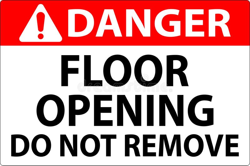 Danger Sign, Floor Opening Do Not Remove Stock Vector - Illustration of ...