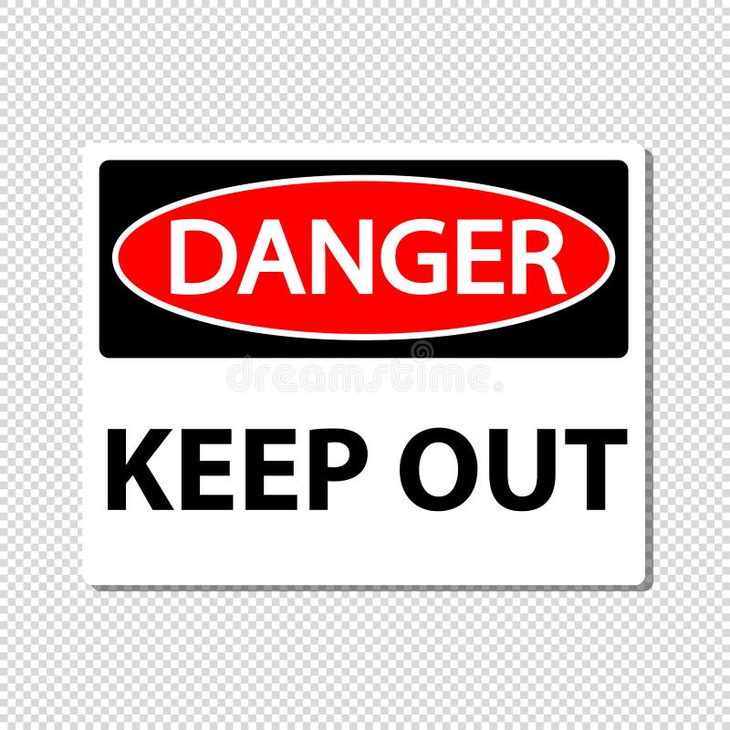 Danger Sign Keep Out - Vector Illustration - Isolated on Transparent ...