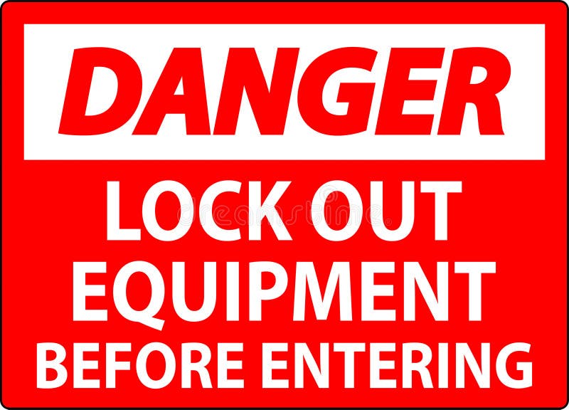 Danger Sign, Lock Out Equipment before Entering Stock Vector ...
