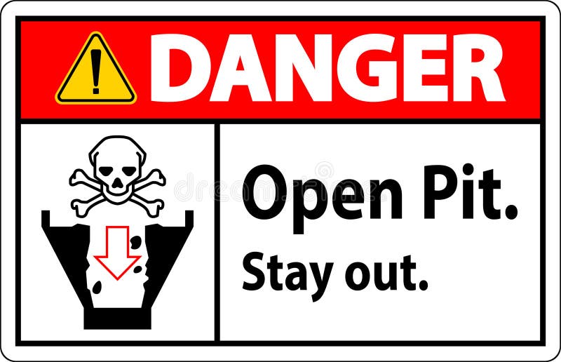 Danger Sign Open Pit, Stay Out Stock Vector - Illustration of ...