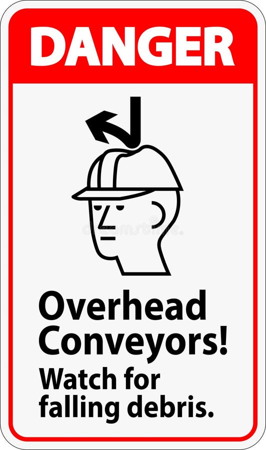 Danger Sign, Overhead Conveyors Watch for Falling Debris Stock Vector ...